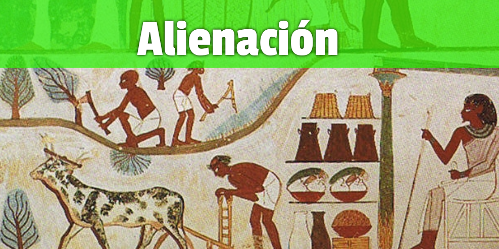 Alienación | Diccionario Marxista